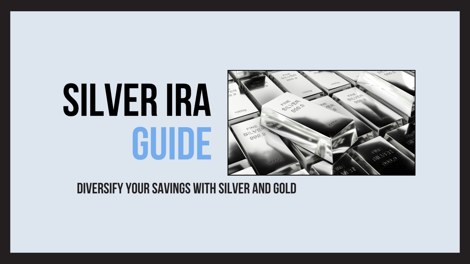 Silver IRA Guide: How to Buy Silver and Gold with Your Retirement ...